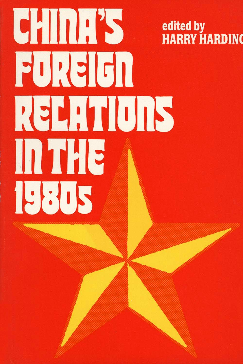 China's Foreign Relations in the 1980s - Yale University Press London