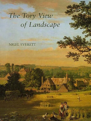 The Tory View of Landscape - Yale University Press London