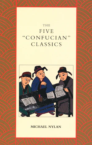 The Five "Confucian" Classics - Yale University Press London