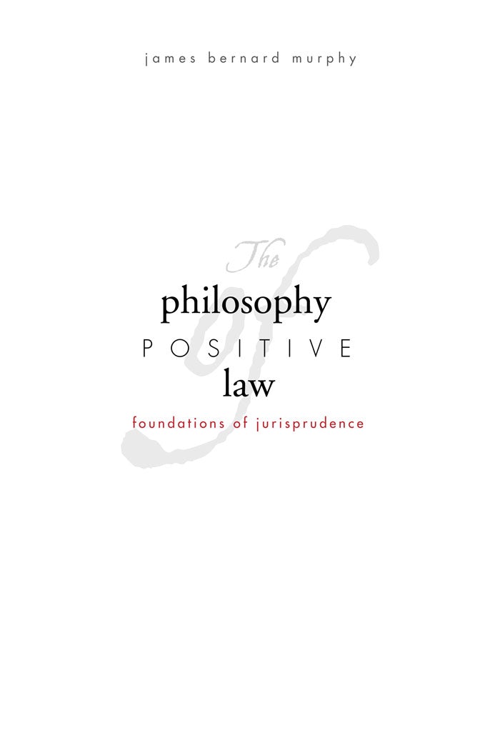 The Philosophy of Positive Law - Yale University Press London