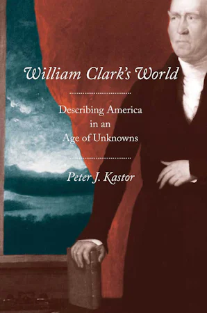William Clark's World - Yale University Press London