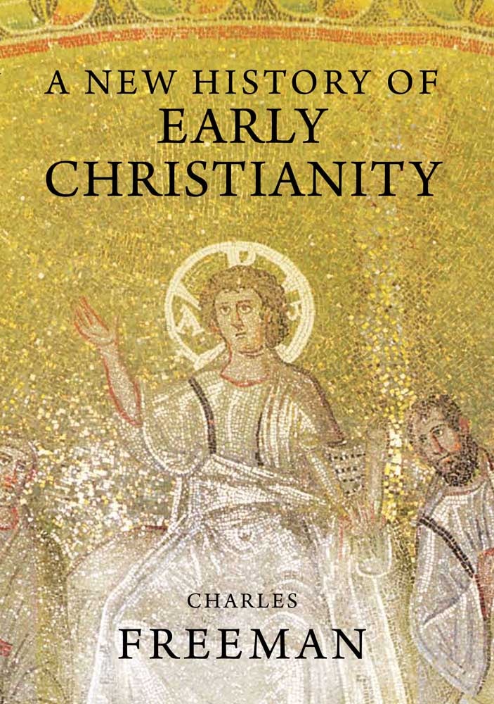 A New History of Early Christianity - Yale University Press London