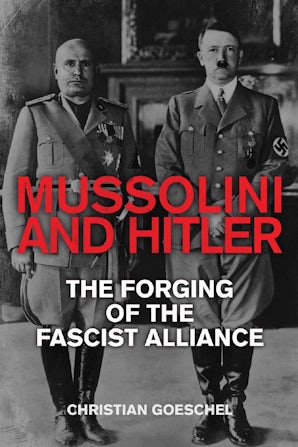 Mussolini and Hitler - Yale University Press London