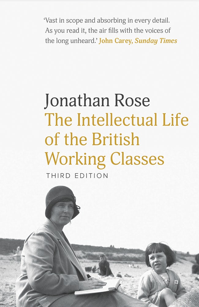 The Intellectual Life of the British Working Classes - Yale University ...