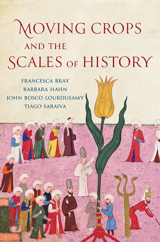 Moving Crops and the Scales of History - Yale University Press London