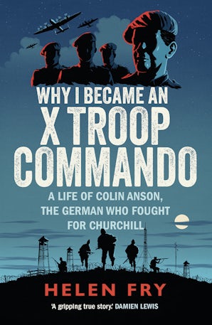 Why I Became an X Troop Commando - Yale University Press London