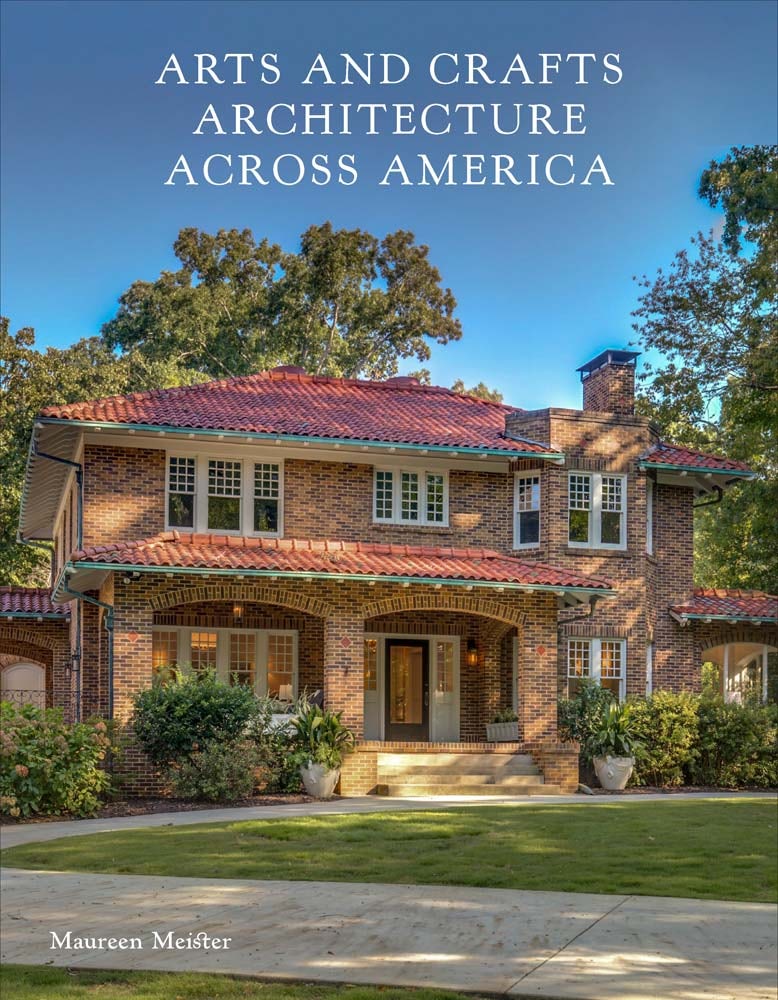 Arts and Crafts Architecture across America - Yale University Press London
