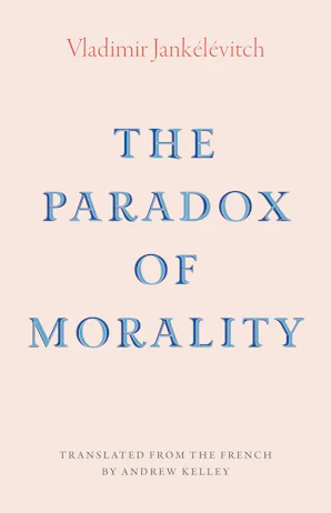 The Paradox of Morality - Yale University Press London