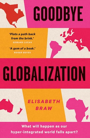 Goodbye Globalization - Yale University Press London