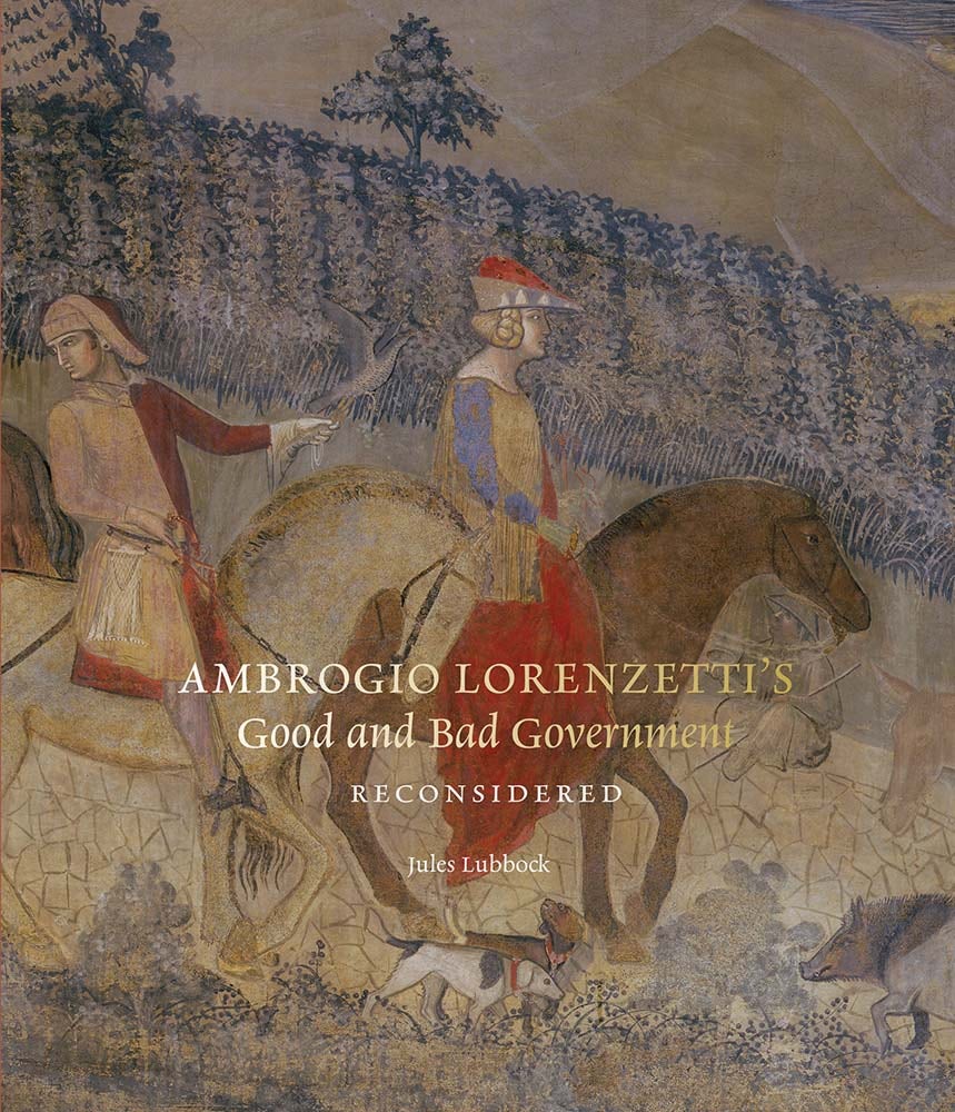 Ambrogio Lorenzetti’s Good and Bad Government Reconsidered - Yale ...