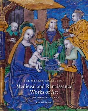The Wyvern Collection: Medieval and Renaissance Works of Art - Yale ...